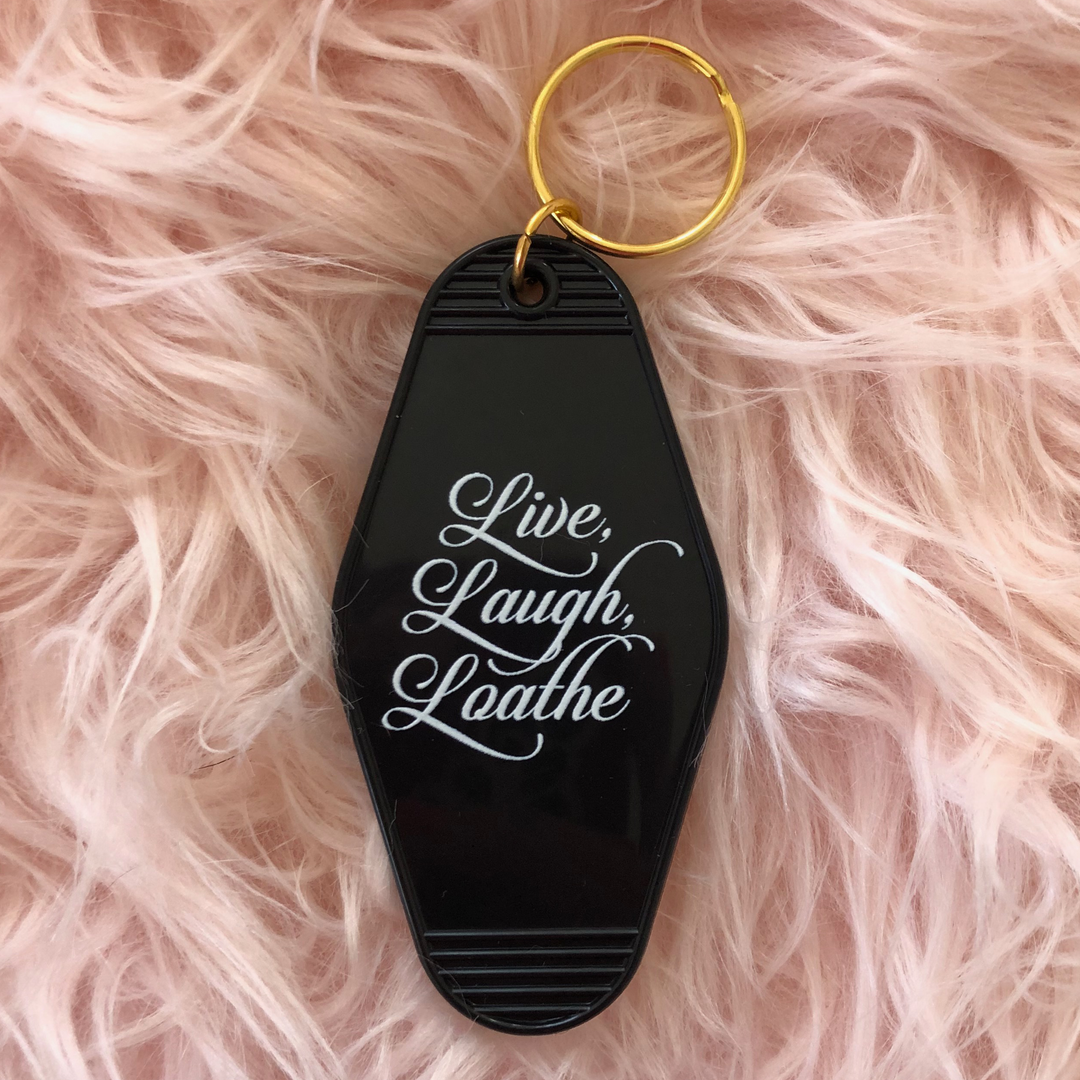 Live Laugh Loathe Keychain – A Shop of Things